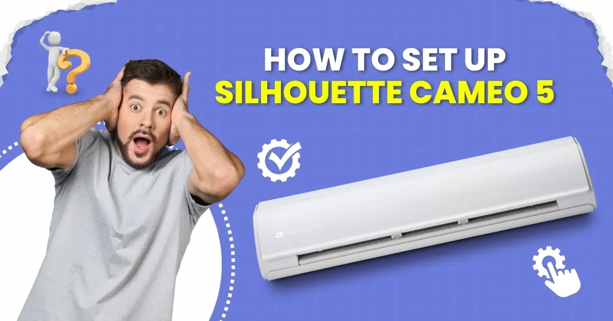 How to Set Up Silhouette Cameo 5