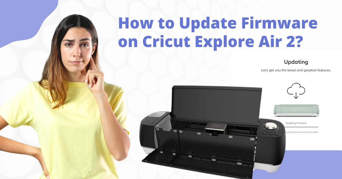 How to Update Firmware on Cricut Explore Air 2