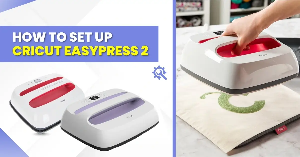 How to set up Cricut EasyPress 2?